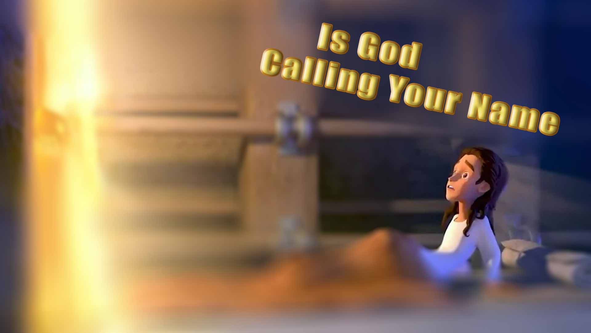 Is God Calling Your Name? — Did You Learn To Love?